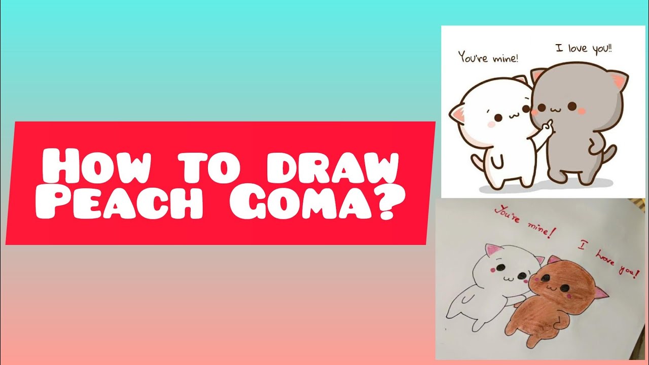 HOW TO DRAW PEACH AND GOMA?😍| STEP BY STEP | DRAWING - YouTube