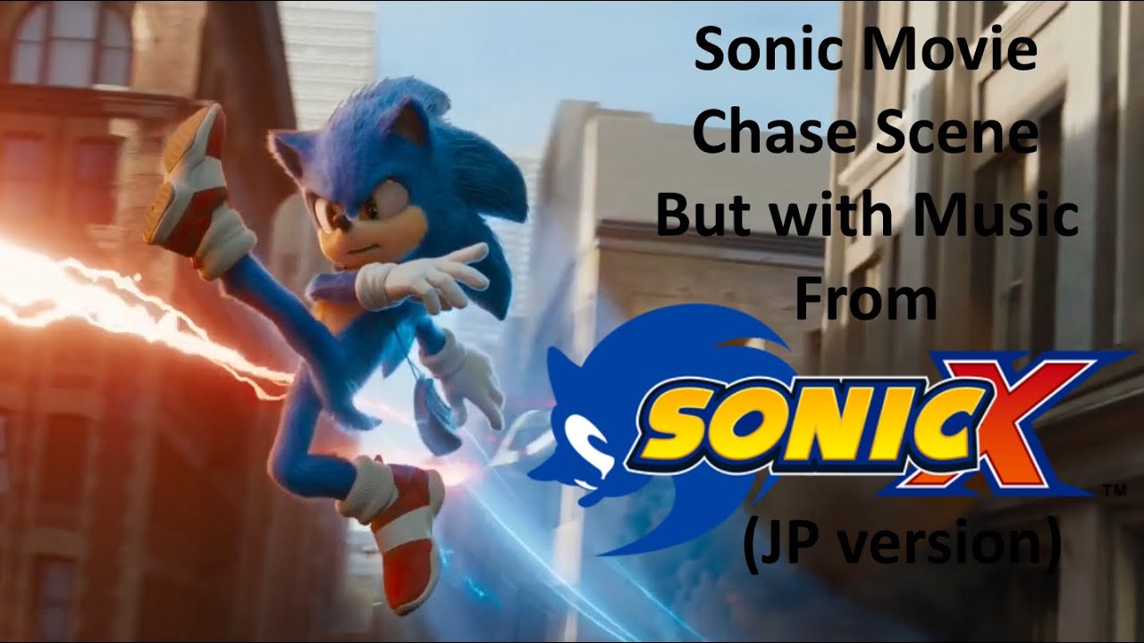 Sonic Movie Chase Scene with Sonic X (JP) Music - YouTube