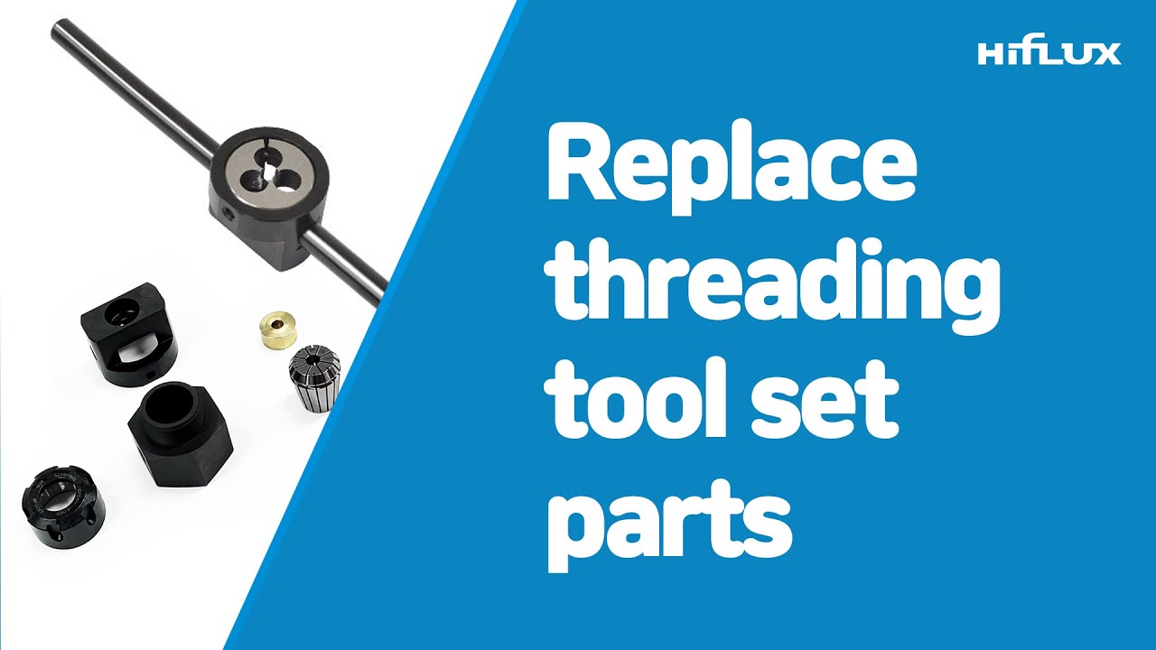 Replace threading tool set parts - YouTube