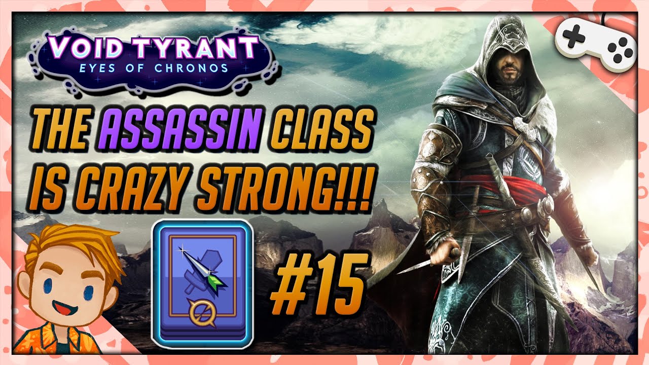 THE ASSASSIN CLASS IS CRAZY STRONG!!! | Let's Play Void Tyrant - YouTube