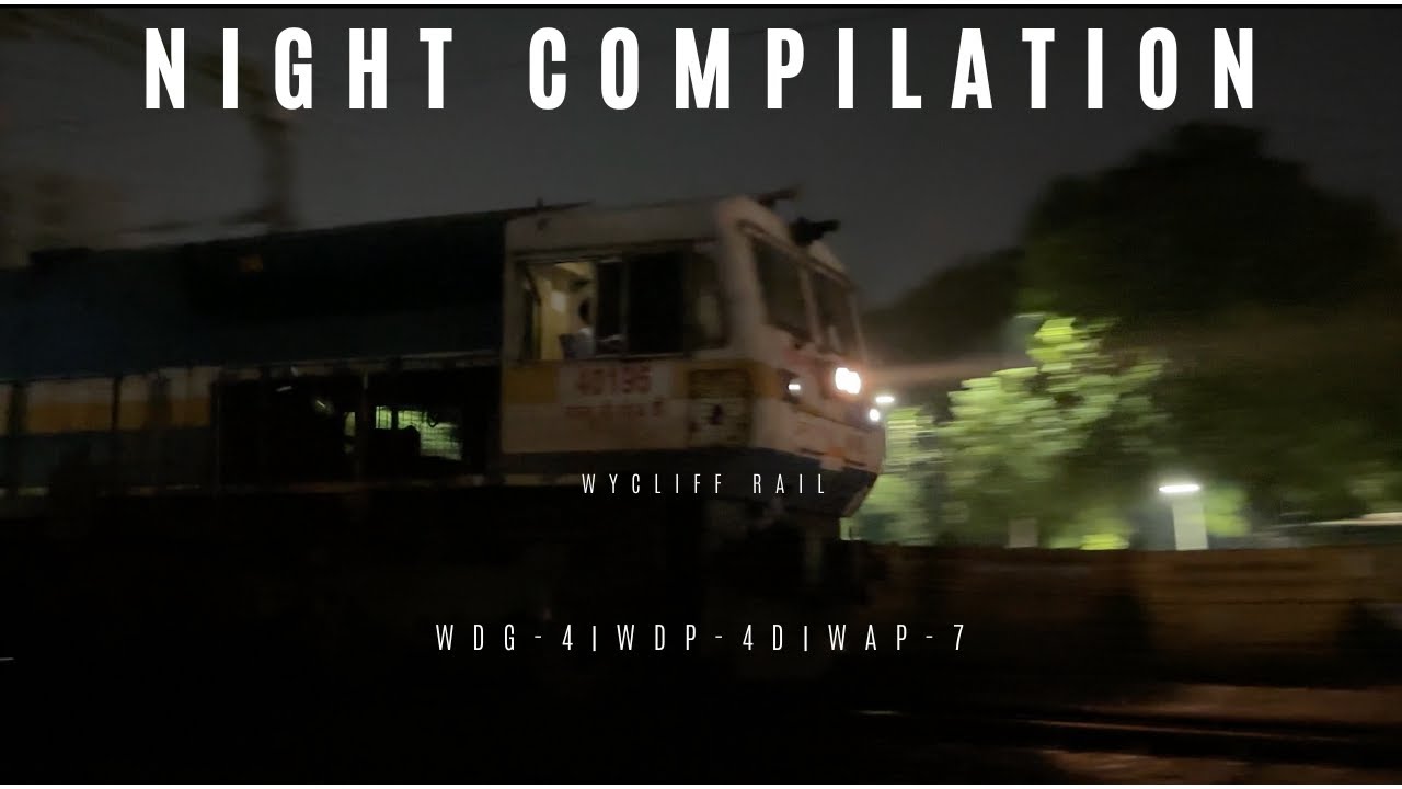 Night Compilation - WDP-4D, WDG-4D, WAP-7 | Indian Railways 4K ...