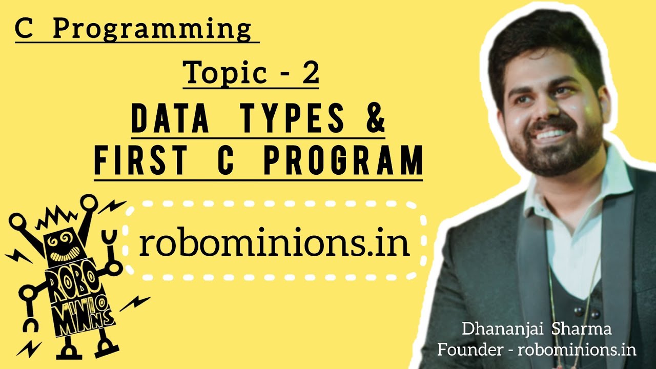 2c Data Types And First C Program Line By Line Code Explanation Youtube 5472