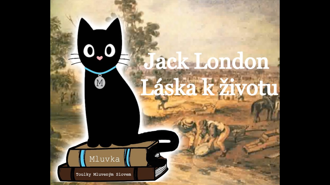 Jack London - Láska k životu (Povídka) (Mluvené slovo SK) - YouTube