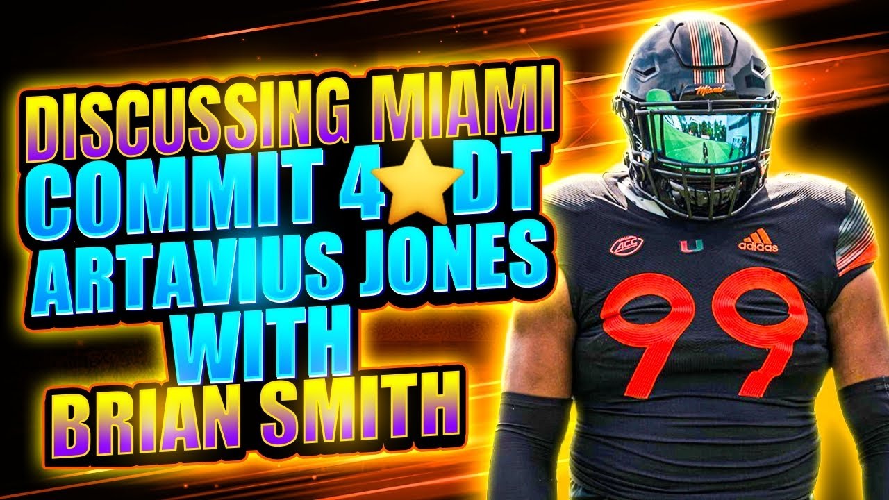 Brian Smith Discuses Miami Commit 4⭐️DT Artavius Jones - YouTube