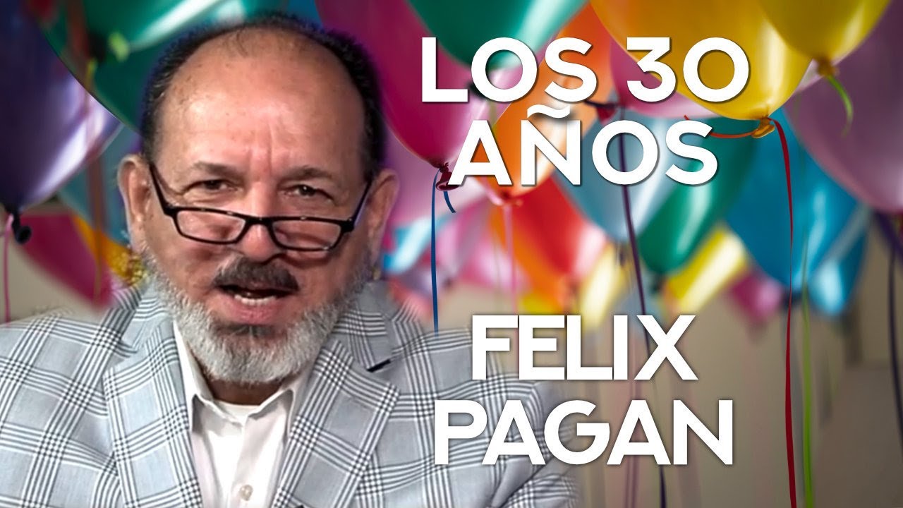 "Los 30 Años" Pr. Felix Pagan (UNIDOS - 08/15/19) - YouTube