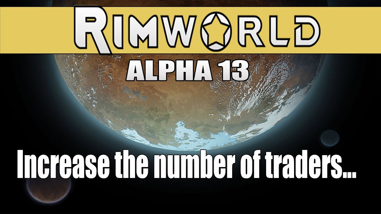 Rimworld ALPHA 13 Tips - How to Increase the number of Traders - YouTube