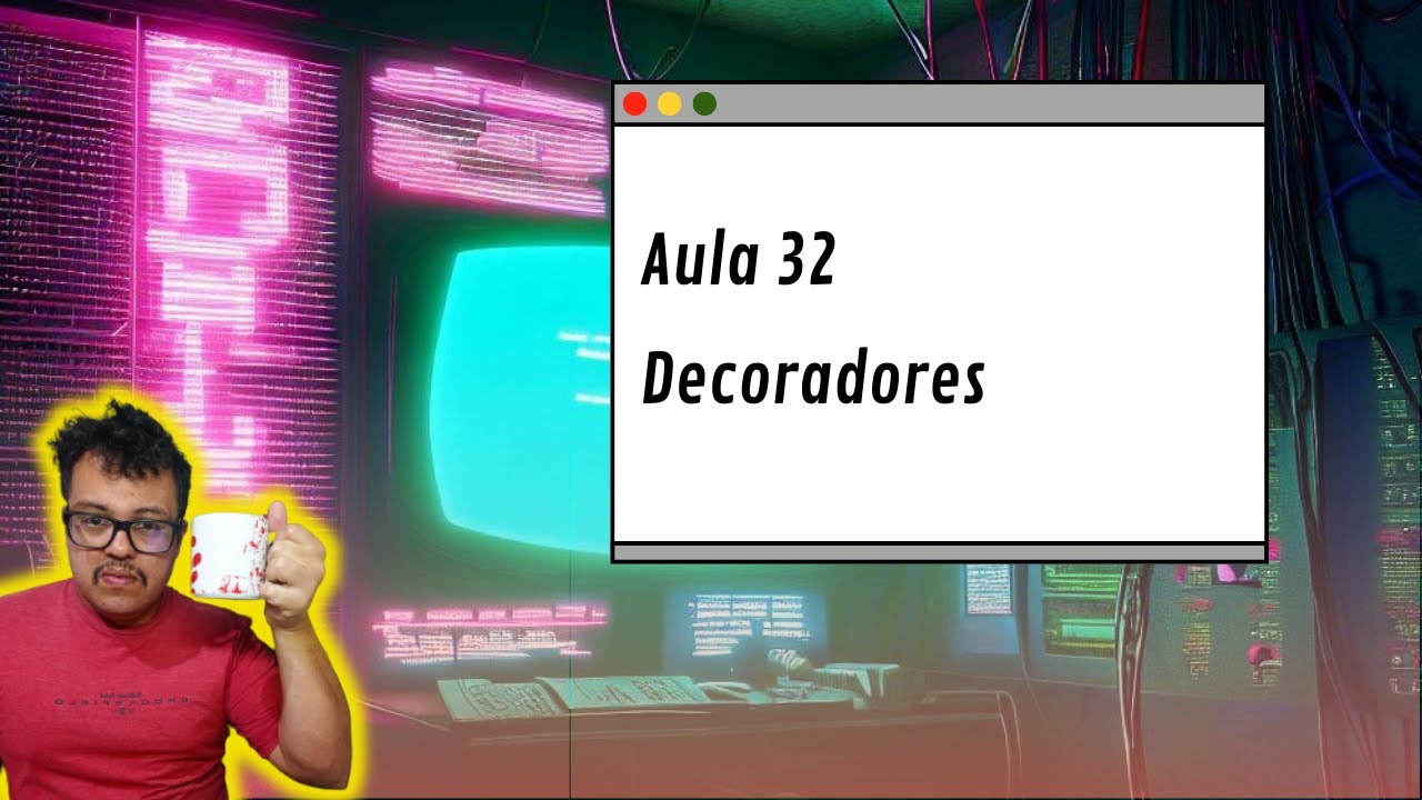 Python Do Básico Ao Avançado Aula 31 Decoradores Youtube
