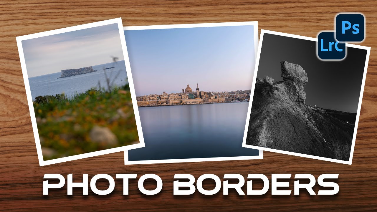 Frame Your Photos Like a Pro: Borders in Lightroom Classic & Photoshop ...