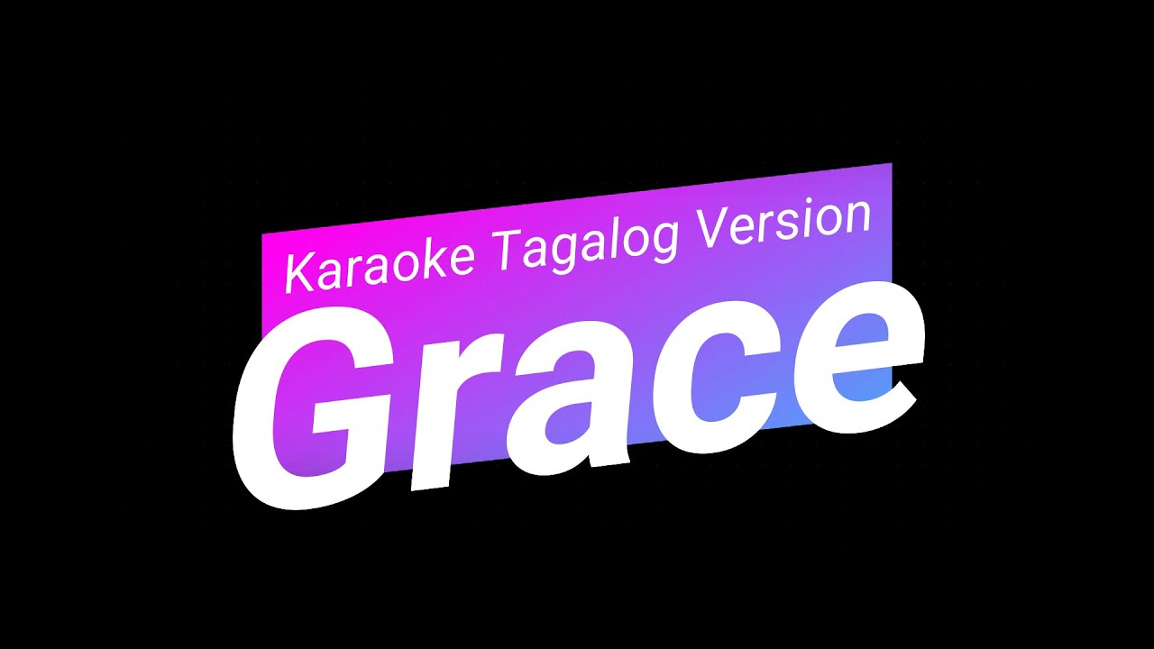 Grace Tagalog Karaoke Version - YouTube