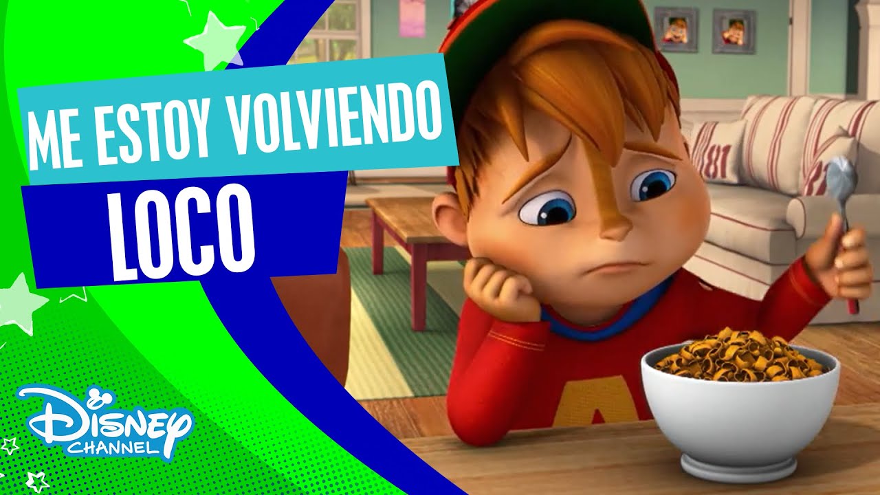 Alvinnn!!! Y Las Ardillas: Videoclip - Me estoy volviendo loco | Disney ...