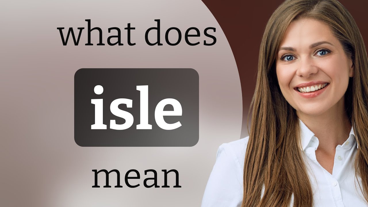 Isle — what is ISLE definition - YouTube
