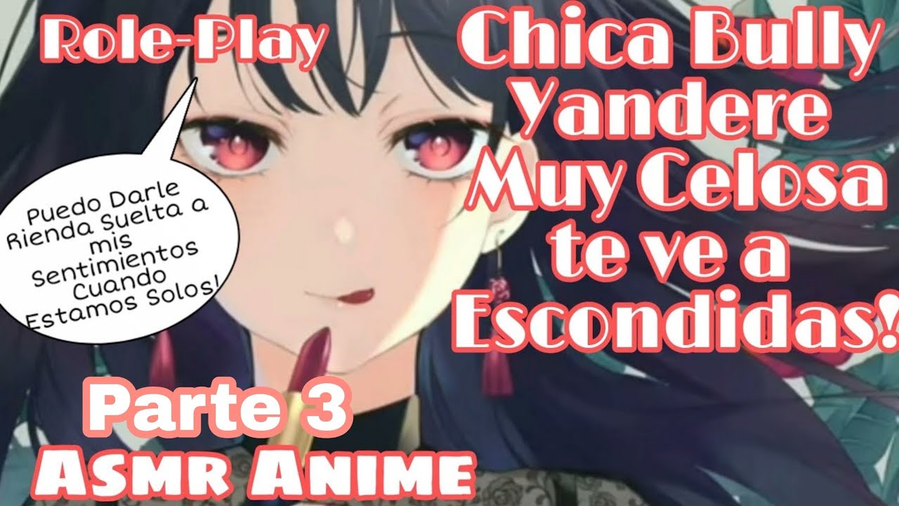 Asmr Chica Bully Yandere y Muy Celosa Te Ve a Escondidas/Role-Play ...