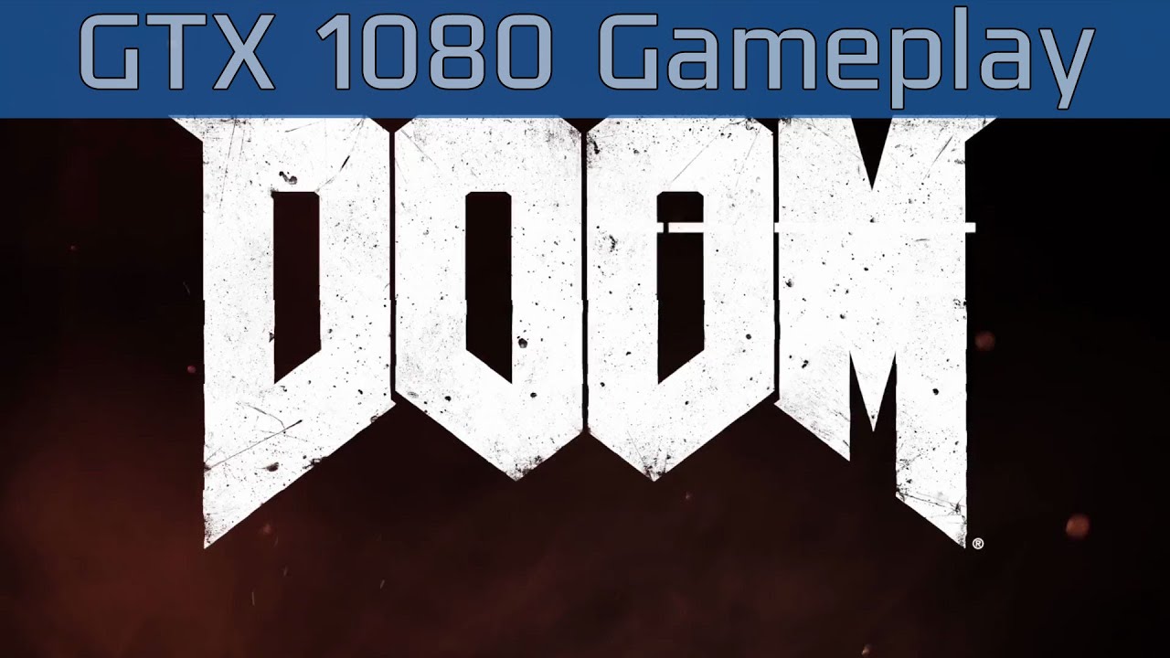DOOM - Vulkan API on GeForce GTX 1080 Gameplay [HD 1080P] - YouTube