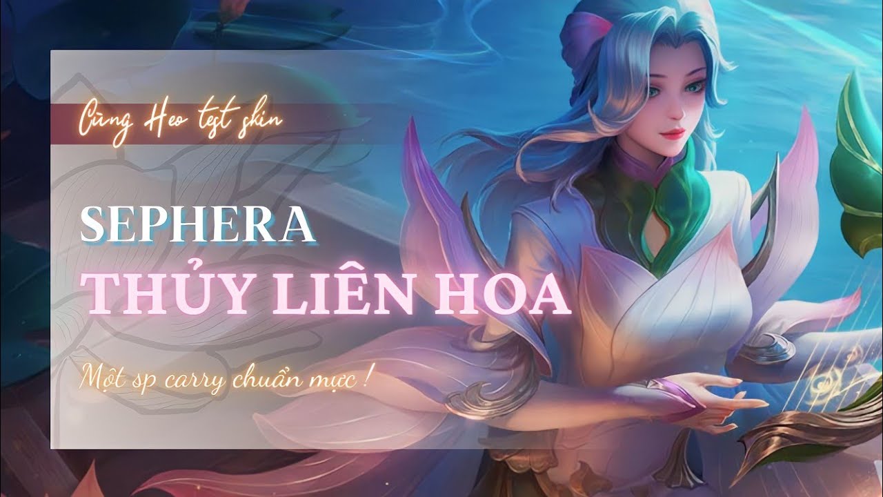 |No.1 Sephera| Test chiếc Skin A hot nhất của Sephera - Thủy Liên Hoa ...