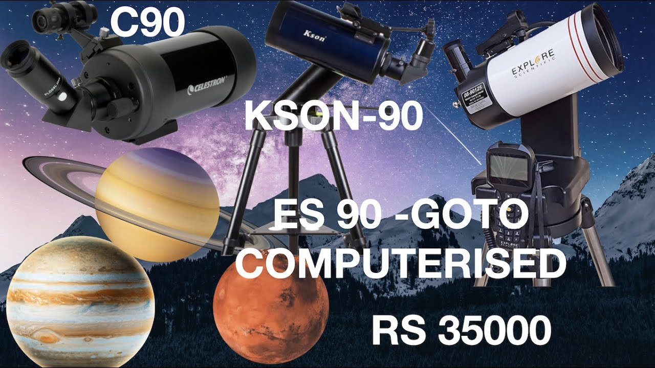 COMPUTERISED ES 90MM MAK GOTO SET UP VS CELESTRON C90 VS KSON 90 MAK ...