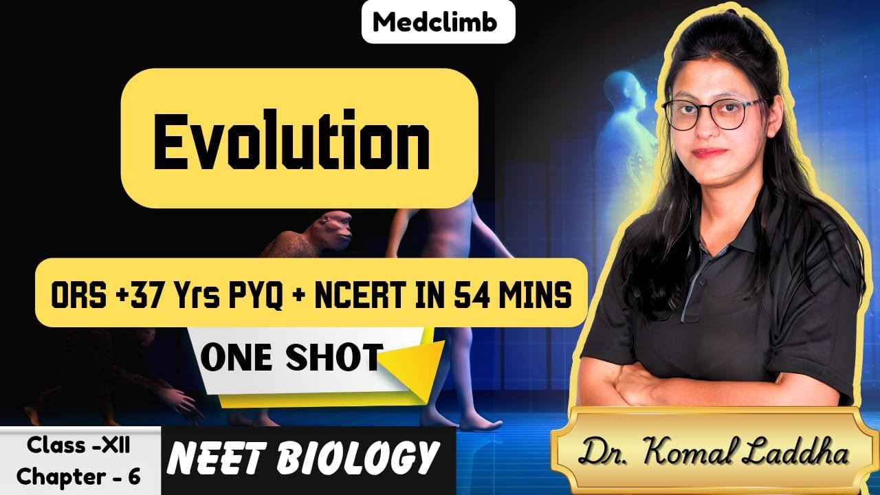 EVOLUTION IN 54 MIN | ORS | NCERT | 37 YEARS PYQ | BIOLOGY | CLASS 12 ...