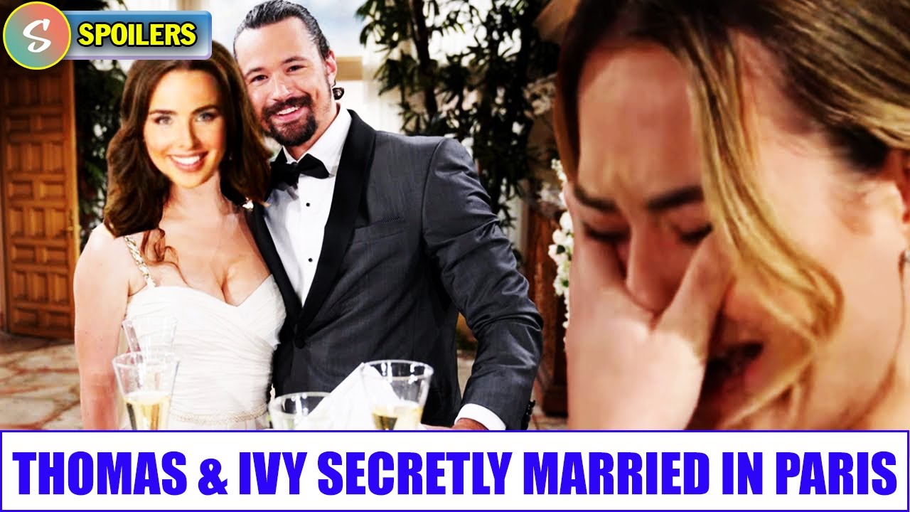 Thomas and Ivy married secretly in Paris, Hope is shocked with this ...