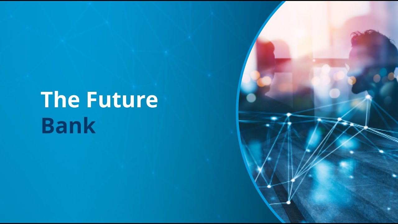 The Future Bank: Reshaping the Approach to Digitization and the Client ...