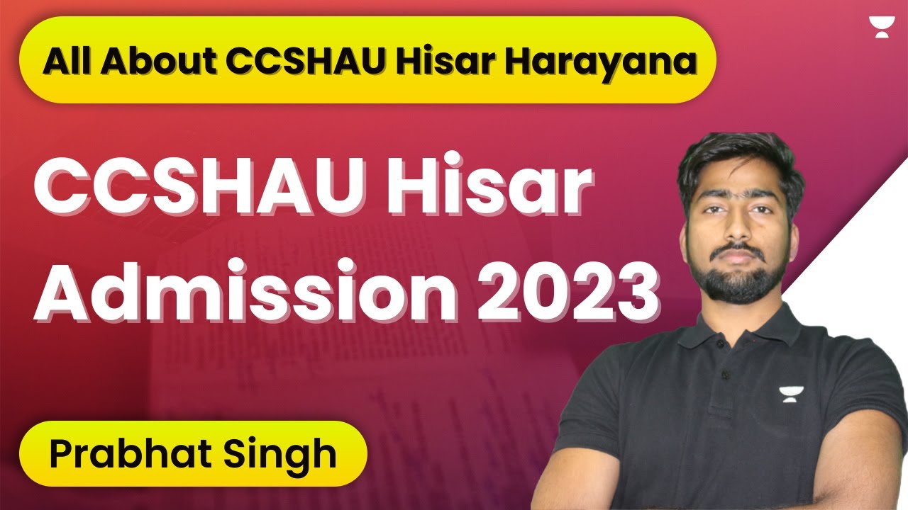 All About CCSHAU Hisar Harayana | CCSHAU Hisar Admission 2023 | ICAR ...