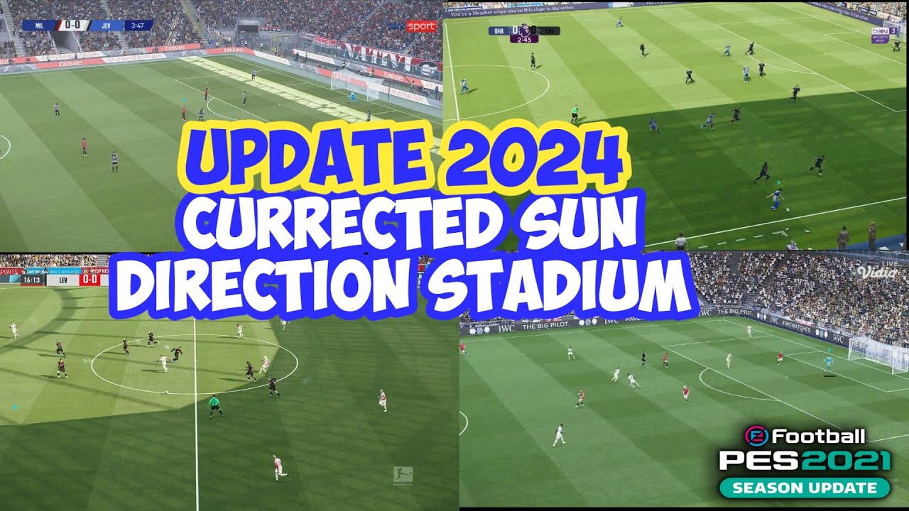 PES 2021 Stadium Graphics Corrected Sun Direction Update 2024 - YouTube