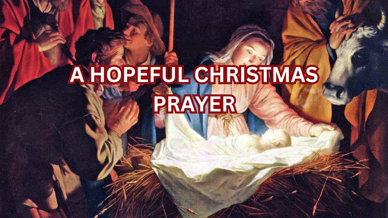 A Hopeful Christmas Prayer - YouTube