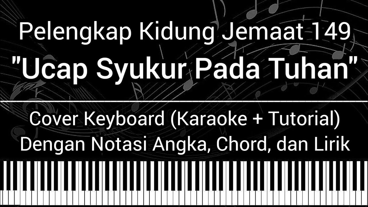 PKJ 149 - Ucap Syukur Pada Tuhan (Not Angka, Chord, Lirik) Cover ...