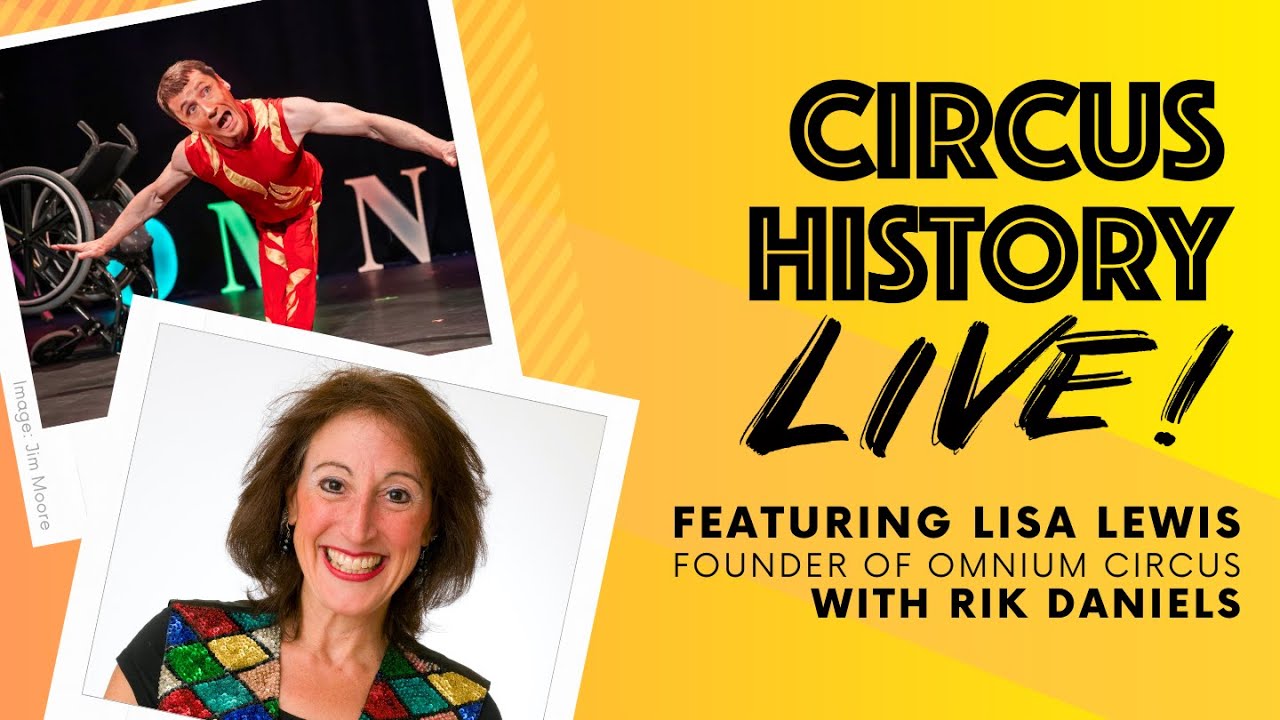 Circus History Live! Featuring Lisa Lewis and Rik Daniels of Omnium ...