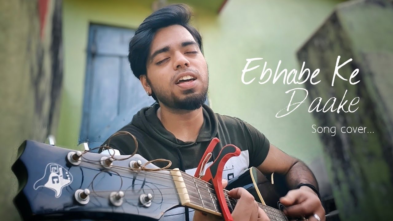 Ebhabe Ke Daake | Chengiz | Jeet | Arijit Singh | cover by Ayan Ray ...