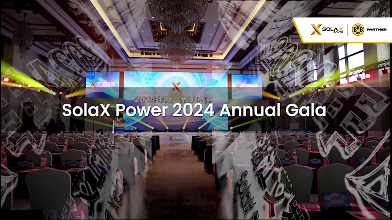 SolaX Event | SolaX Power 2024 Annual Gala - YouTube