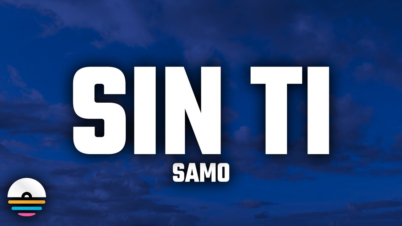 Samo - Sin Ti (Letra/Lyrics) - YouTube