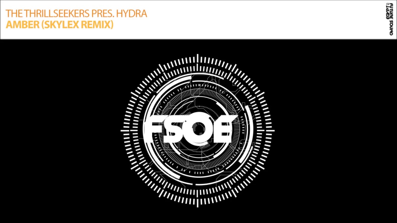 The Thrillseekers pres Hydra - Amber (Skylex Remix) - YouTube