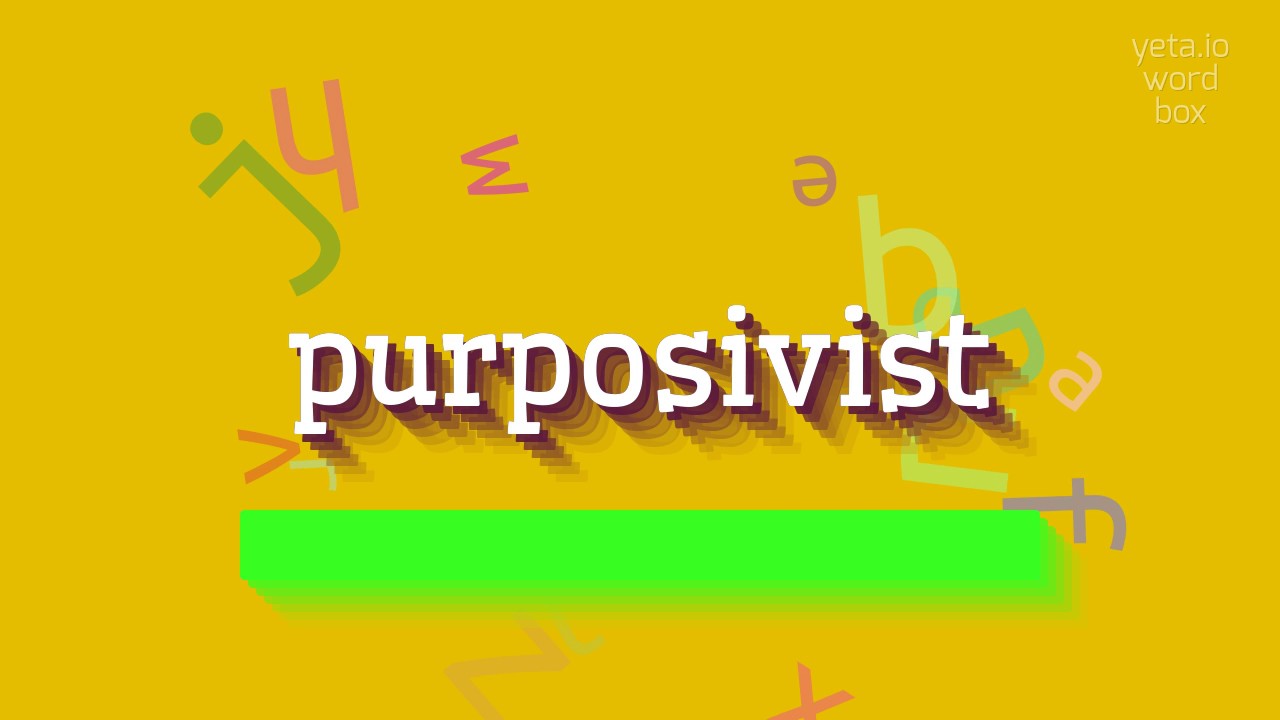 How to say "purposivist"! (High Quality Voices) - YouTube