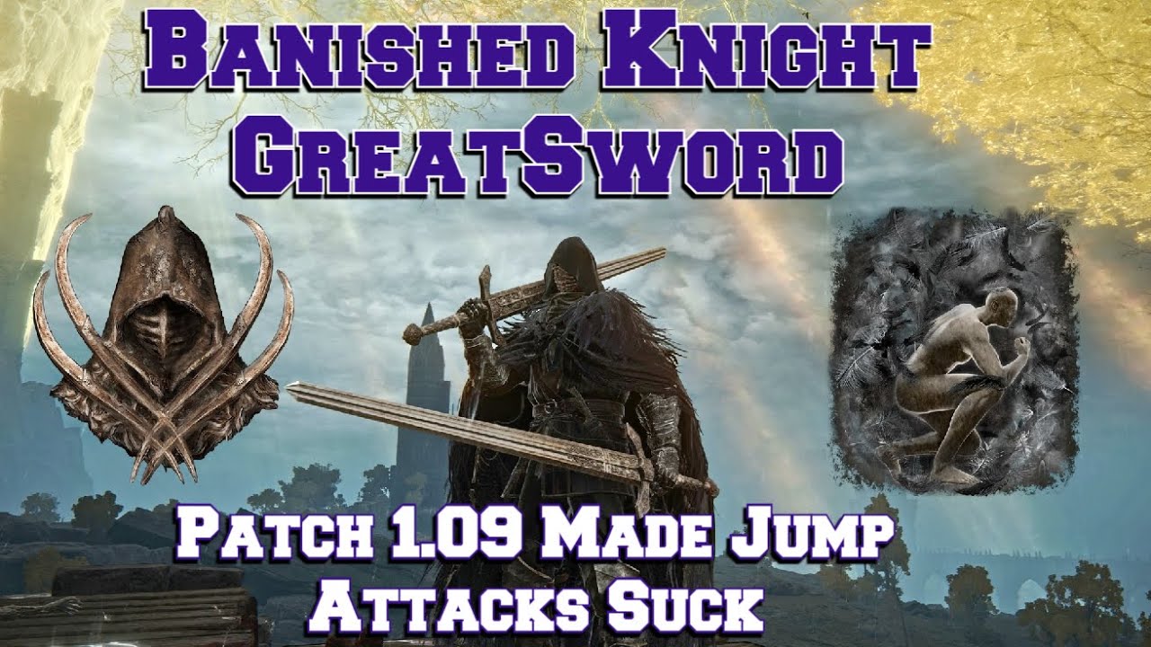 Banished Knight GreatSword PvP Build Jump Attack's Suck ? Post Patch 1. ...