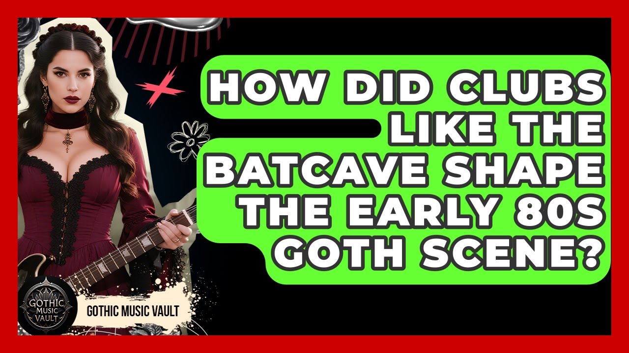 How Did Clubs Like The Batcave Shape The Early 80s Goth Scene? - Goth ...
