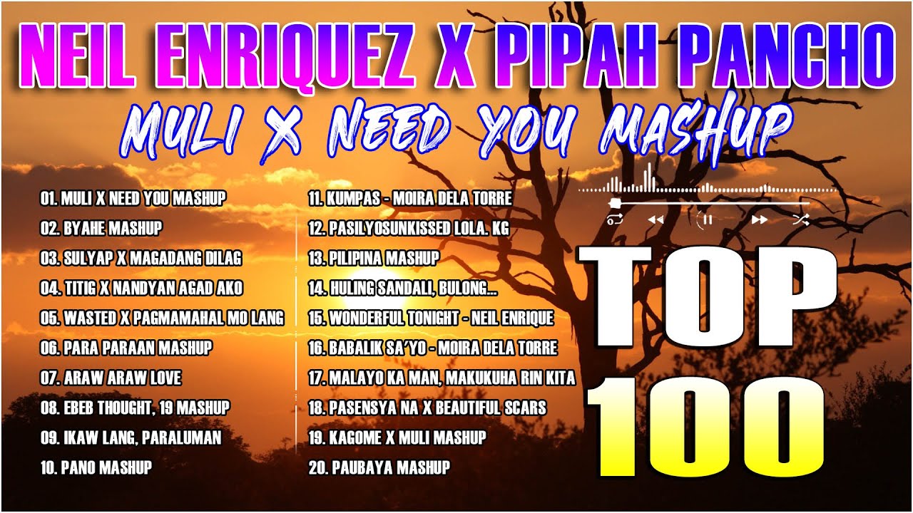 MULI X NEED YOU MASHUP | Best Of Pipah Pancho x Neil Enriquez Greatest ...