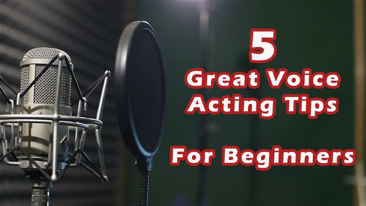 5 GREAT VOICE ACTING TIPS FOR BEGINNERS!! - YouTube