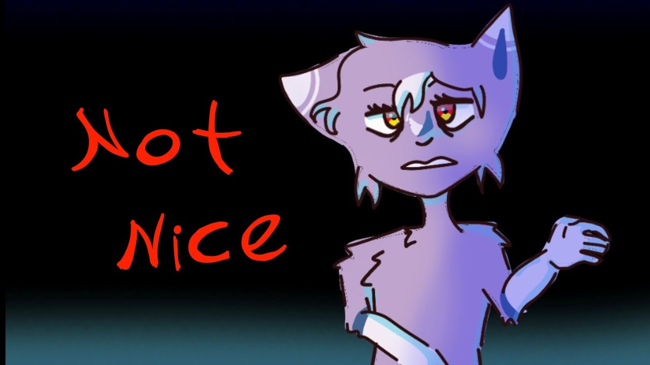 Not Nice // Animation meme - YouTube