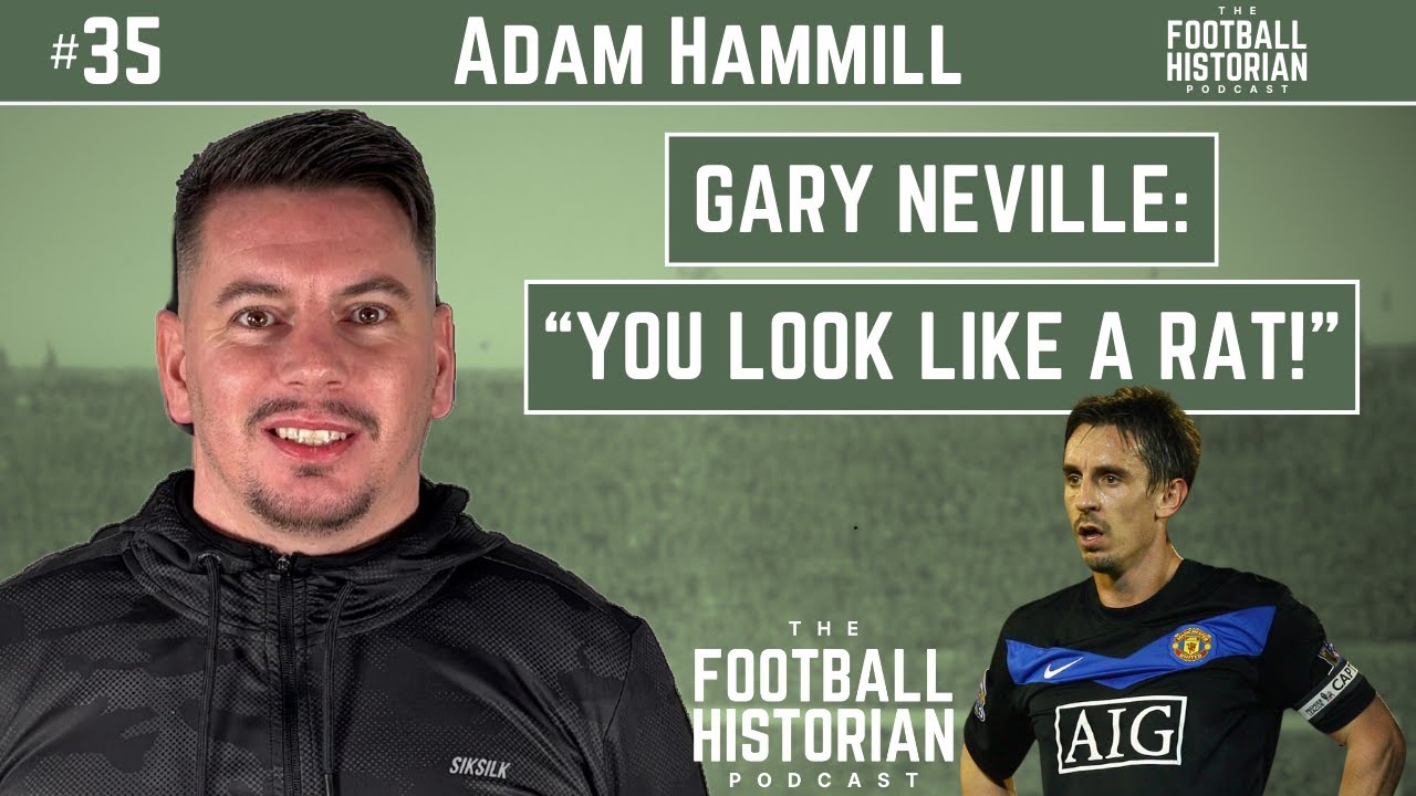 Adam Hammill | The Football Historian Podcast | #35 - YouTube