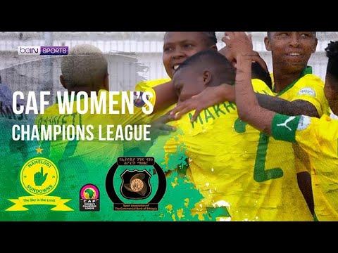 Mamelodi Sundowns (ZAF) vs CBE FC (ETH) | CAF Women's Champions League ...