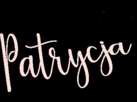 PATRYCJA - ŻYCZENIA IMIENIOWE DLA CIEBIE 💙💙💙 - YouTube