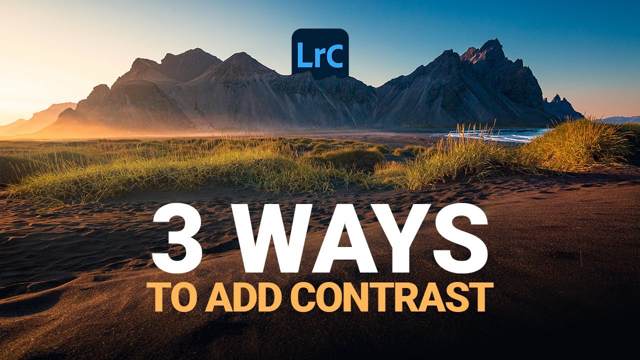 3 Ways to ADD CONTRAST with Lightroom Classic - YouTube