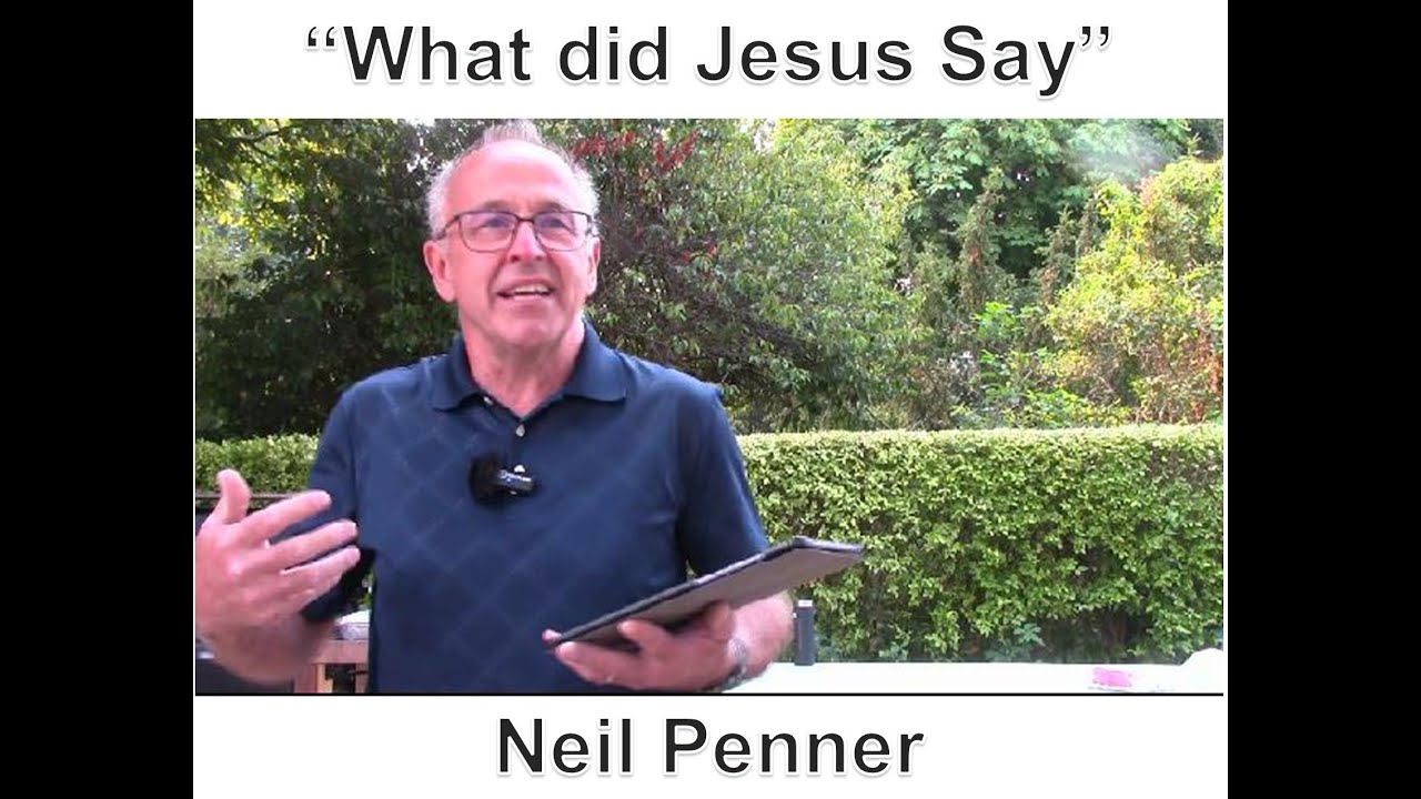 "What did Jesus Say?" - Neil Penner - YouTube