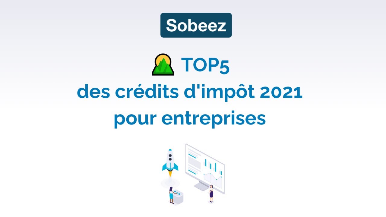 🌄 Le TOP5 des crédits d'impôt entreprise pour 2021 - YouTube