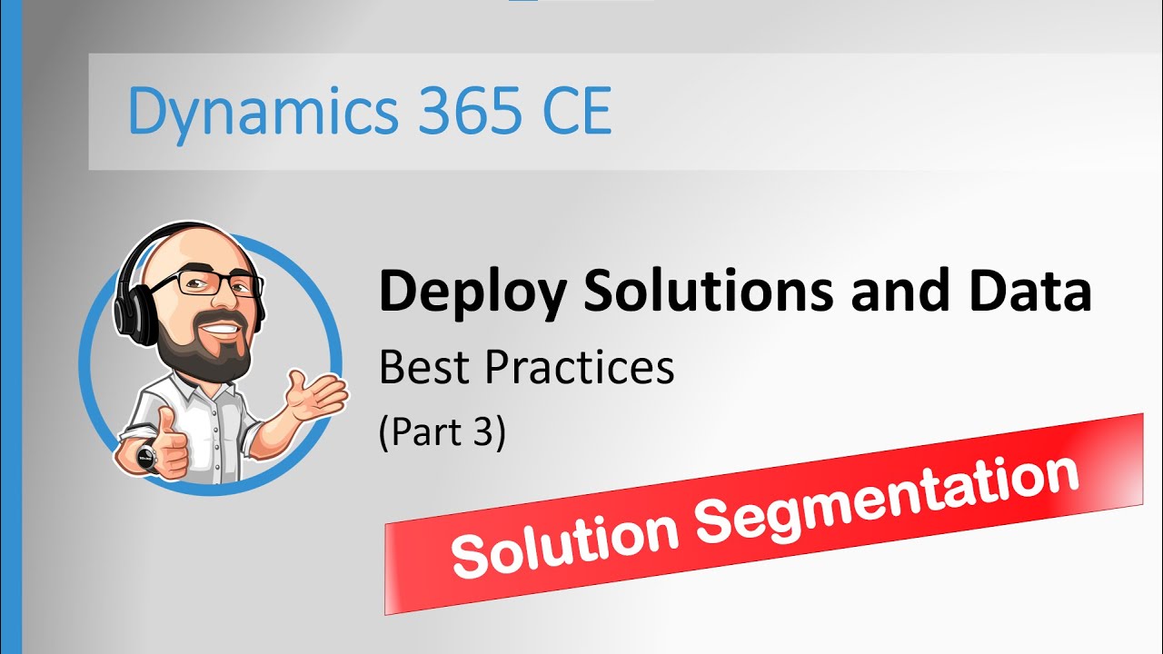 #3 - D365 Deployment - Solution Segmentation - YouTube