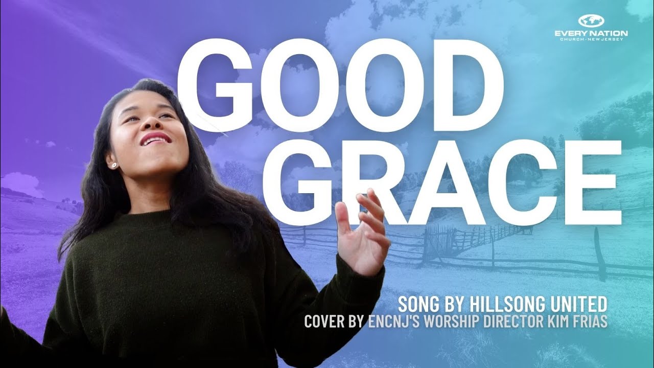 Good Grace l Hillsong United l Cover by ENCNJ Kim Frias - YouTube