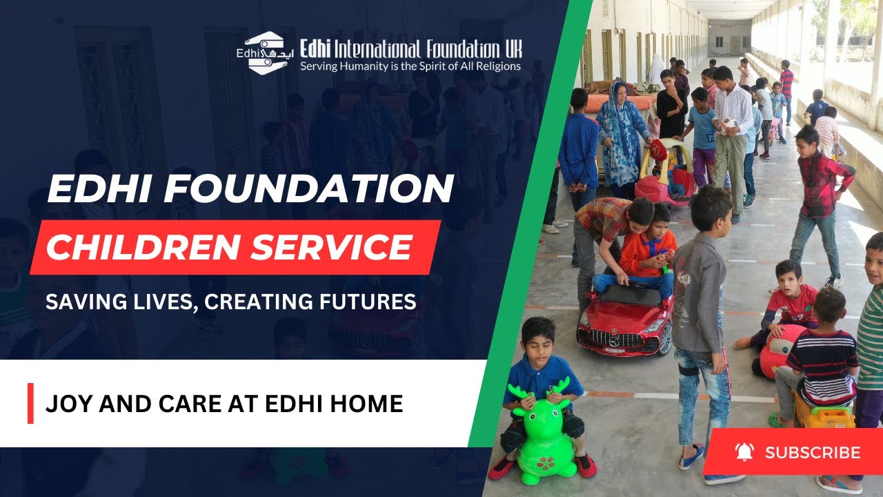 Edhi Foundation's Children Services: Saving Lives, Creating Futures ...