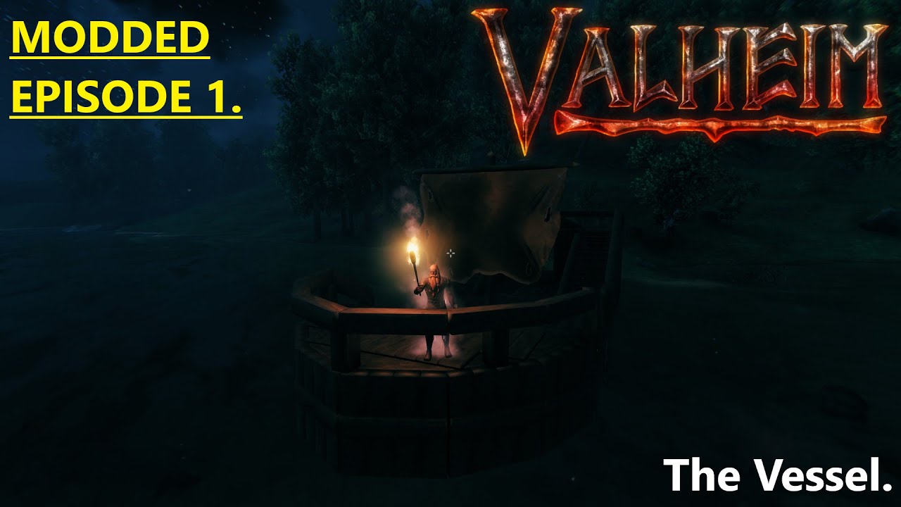 MODDED Valheim | The Vessel - Episode 1 - YouTube