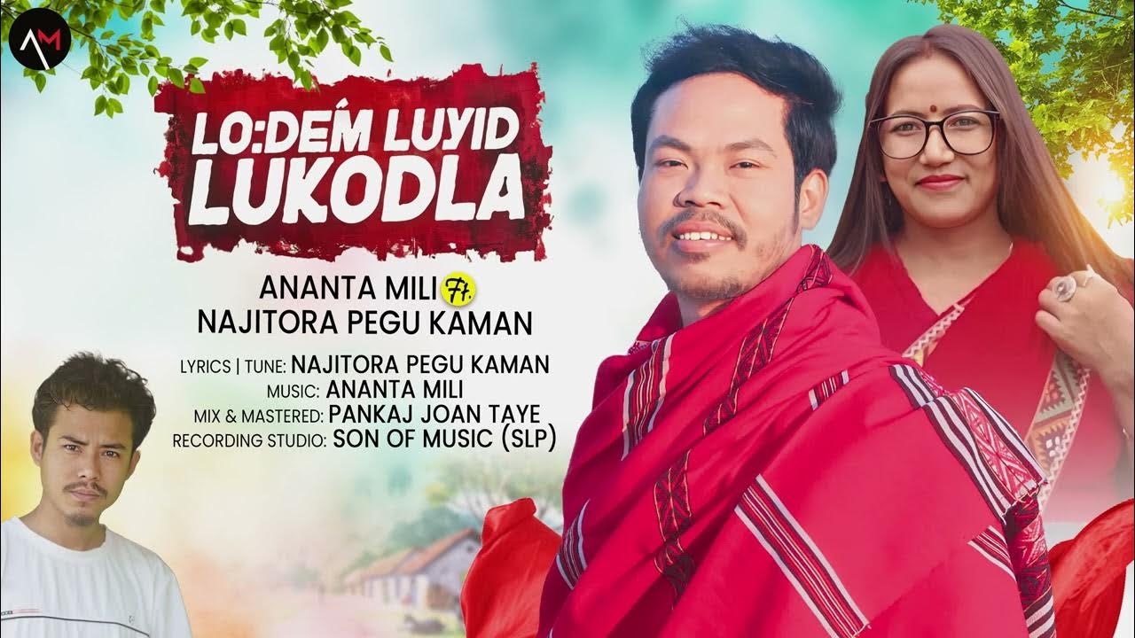 LO:DEM LUYID LUKODLA|| Ananta Mili||Najitora pegu kaman||Pankaj Joan Taye|| 2025 New song ...