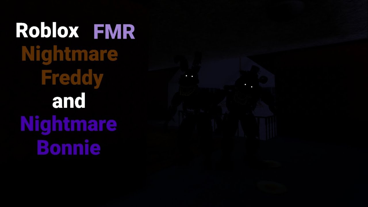 Roblox FNAF FMR: How to get Nightmare Freddy and Nightmare bonnie - YouTube
