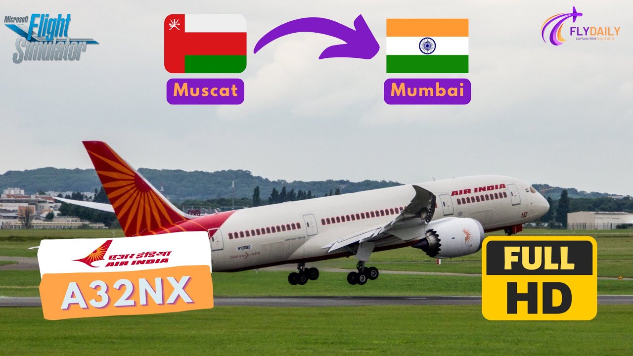 Air India AI 986 | Muscat - Mumbai | OOMS-VABB | A32NX | MSFS 2020 ...